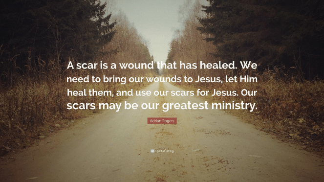 What Does the Bible Say About Wounds that turn into Beautiful Scars ...